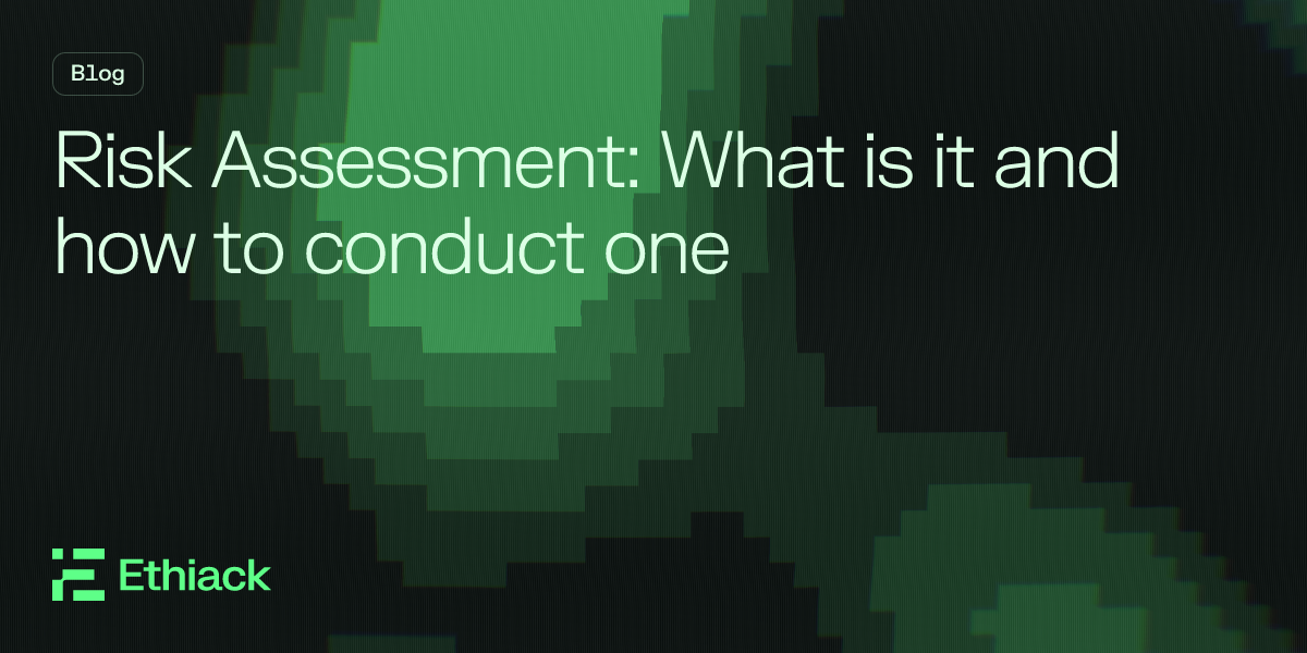 Risk Assessment: What is it and how to conduct one | Ethiack ...